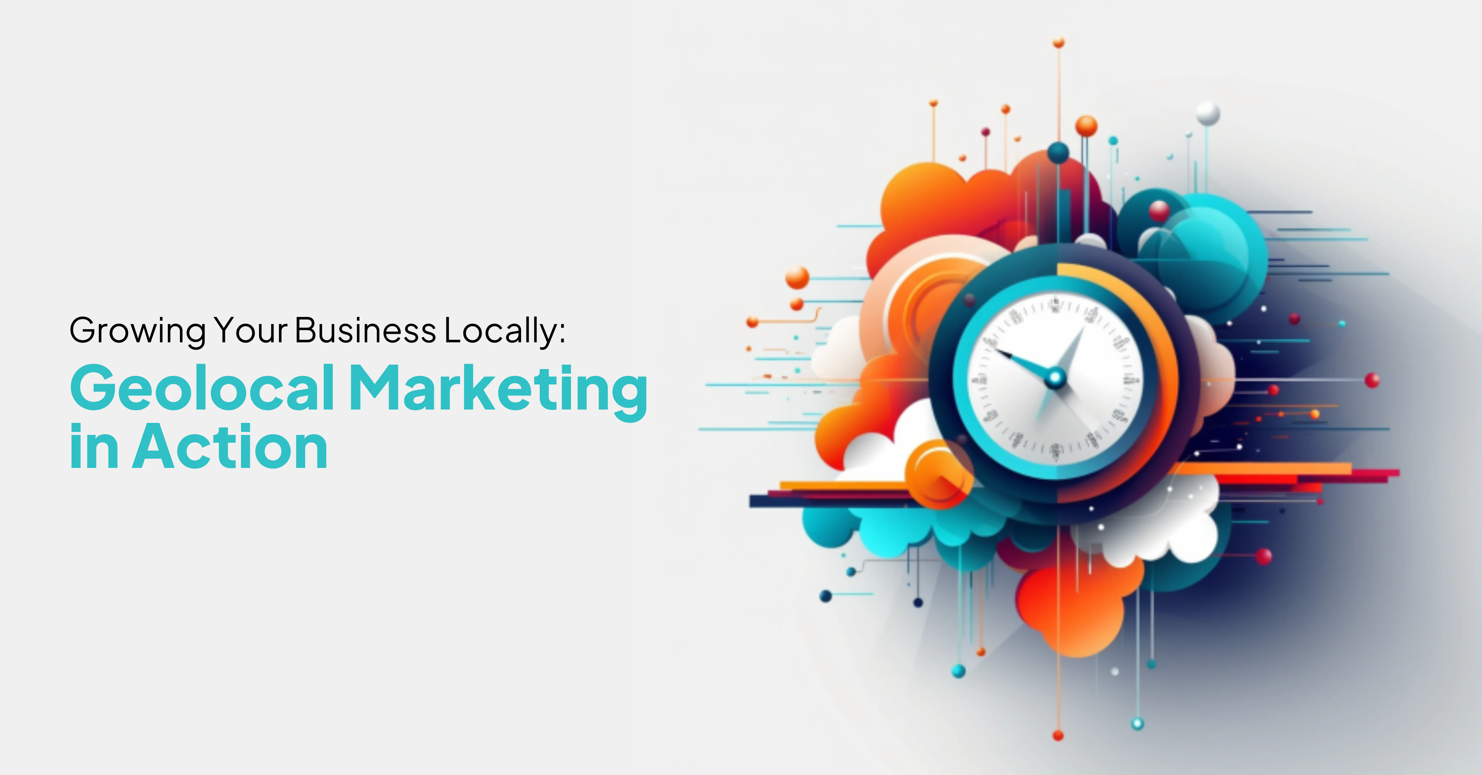 Growing Your Business Locally: Geolocal Marketing in Action